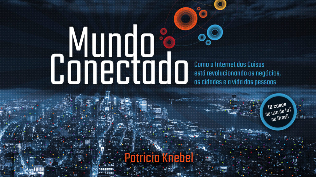 O “Mundo conectado” pela Internet das Coisas – Gotodata